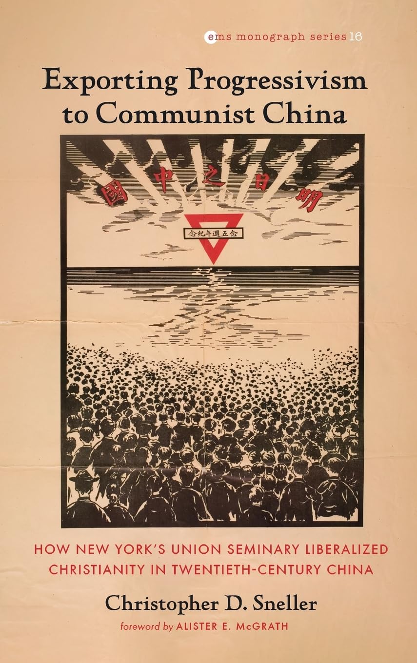 Exporting Progressivism to Communist China (Evangelical Missiological ...