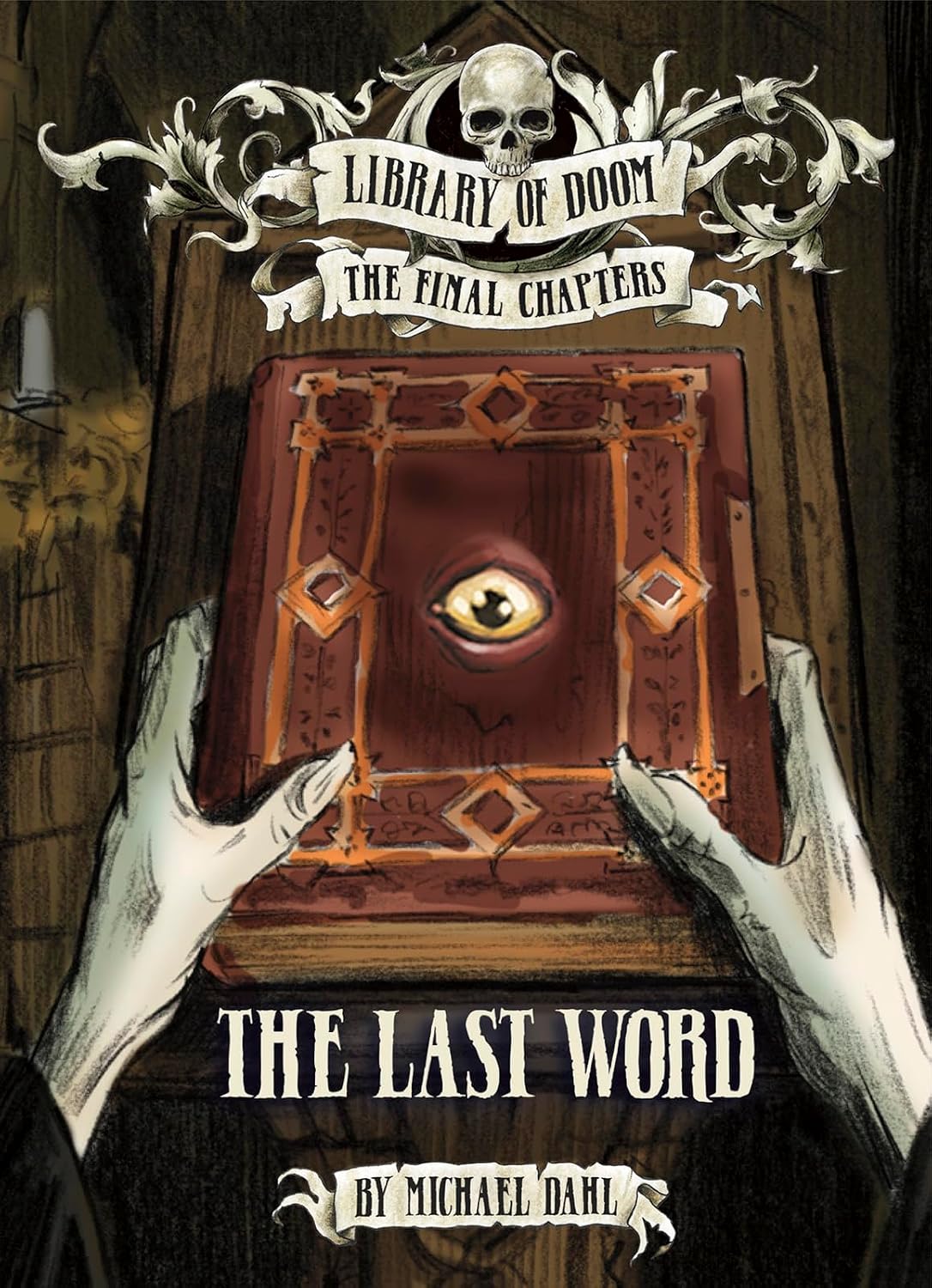 The Last Word (Library of Doom: The Final Chapters): Dahl, Michael ...