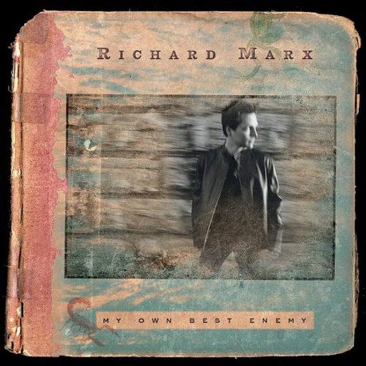 My Own Best Enemy: Richard Marx, Shane Fontayne, Lance Morrison, Steve ...