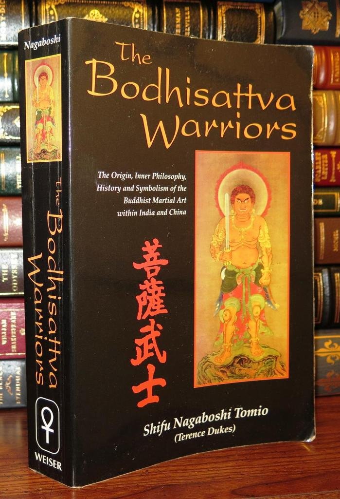 The Bodhisattva Warriors: The Origin, Inner Philosophy, History and ...