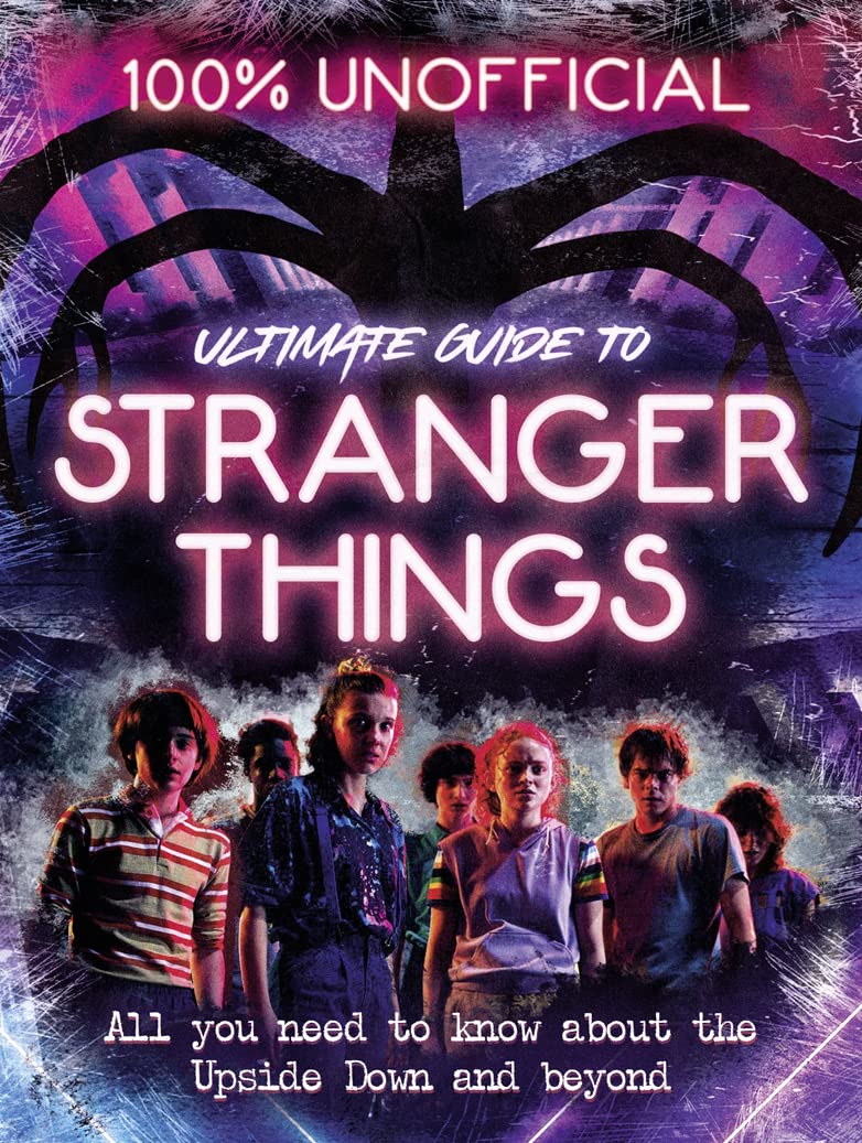 Amazon.com: Stranger Things: 100% Unofficial – the Ultimate Guide to ...