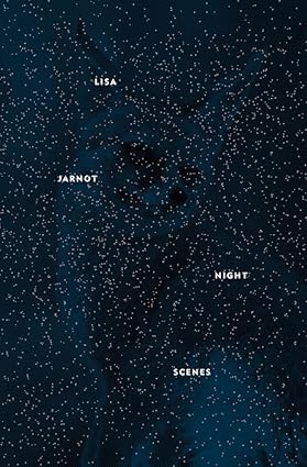 Night Scenes (Flood Editions): Jarnot, Lisa: 9780978746766: Amazon.com ...