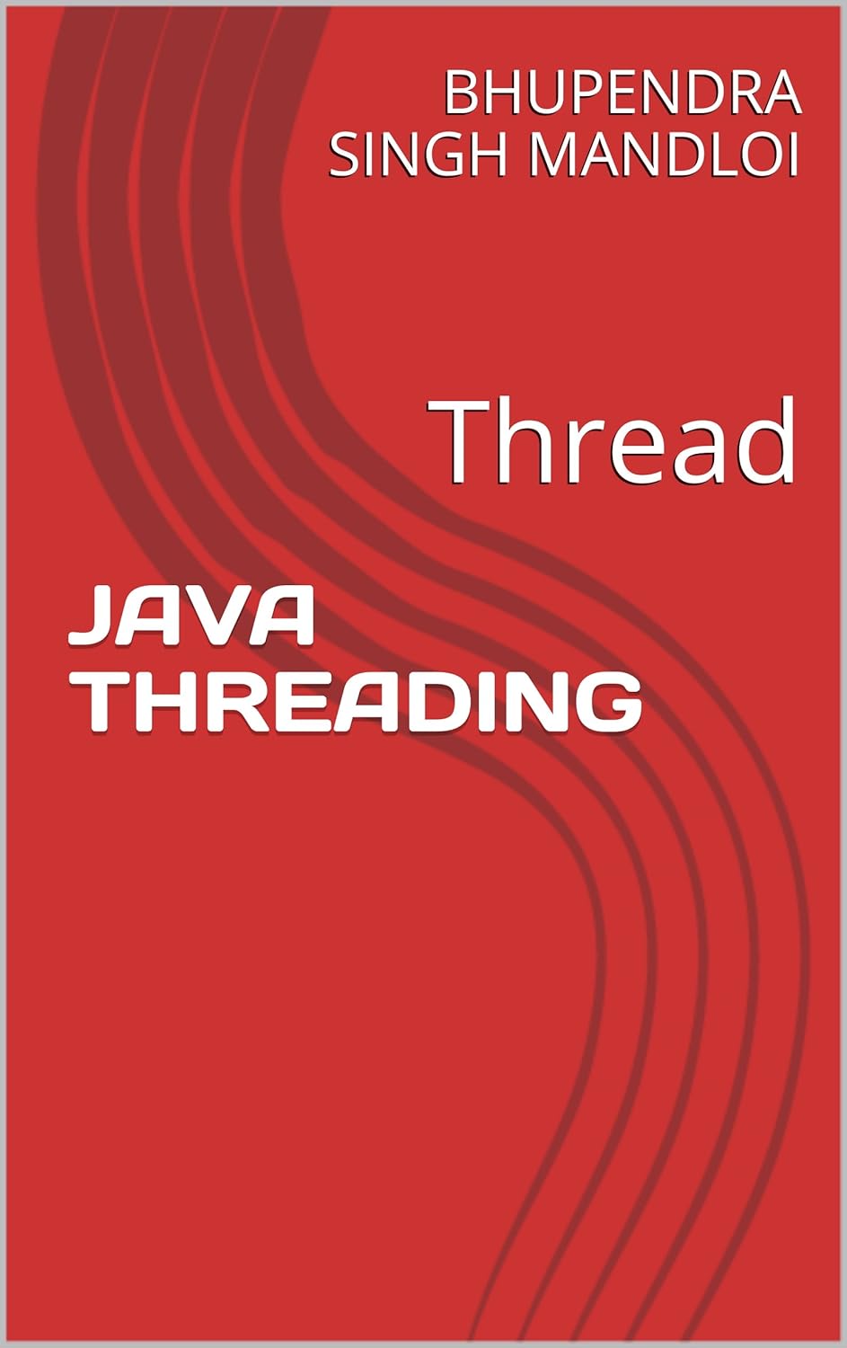 Amazon.com: JAVA THREADING: Thread eBook : MANDLOI, BHUPENDRA SINGH ...