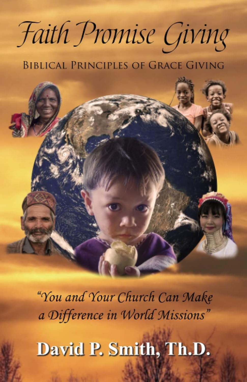 Faith Promise Giving: Biblical Principles of Grace Giving: Smith, David ...