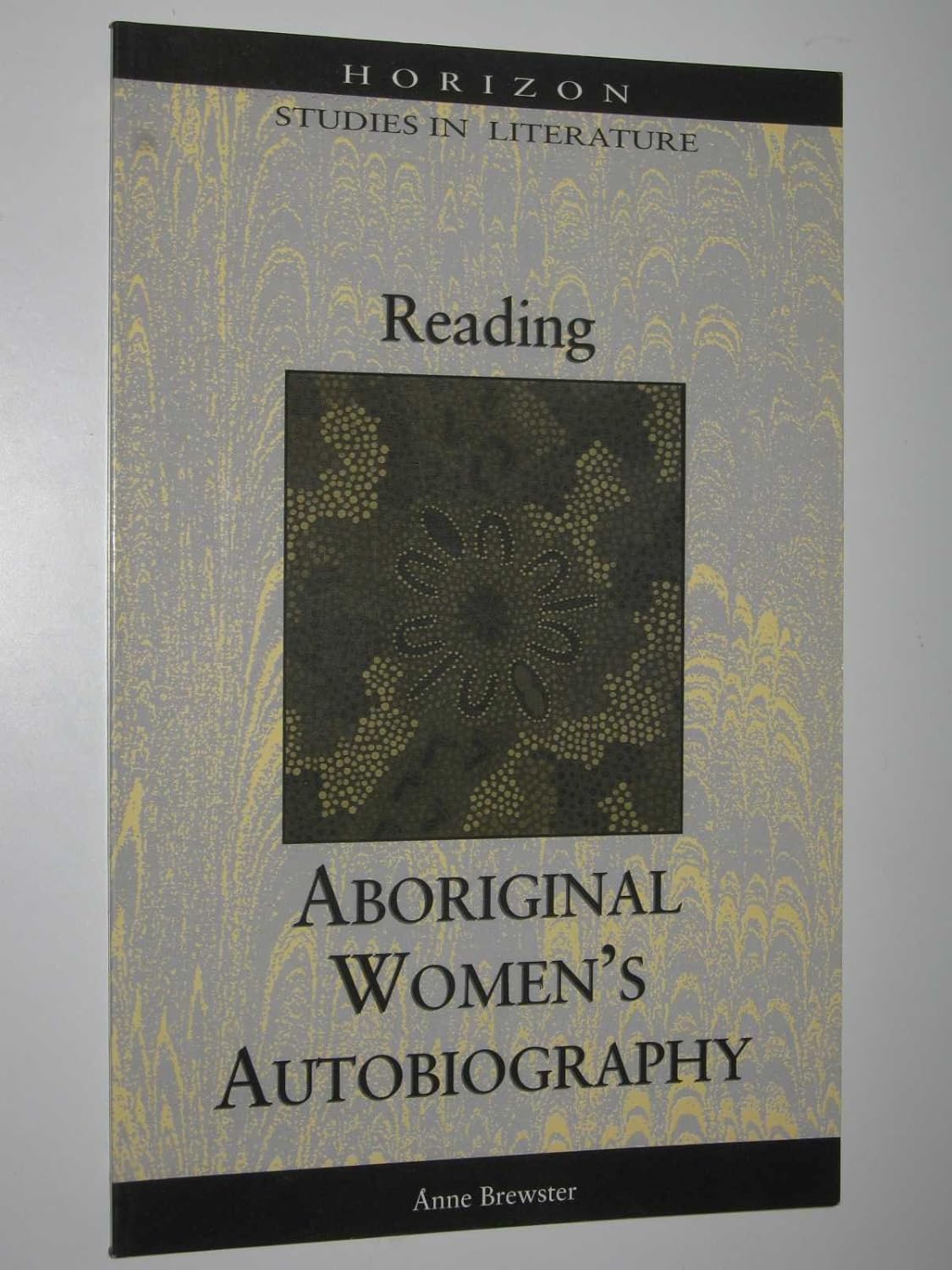 Reading Aboriginal women's autobiography (Horizon studies in literature ...