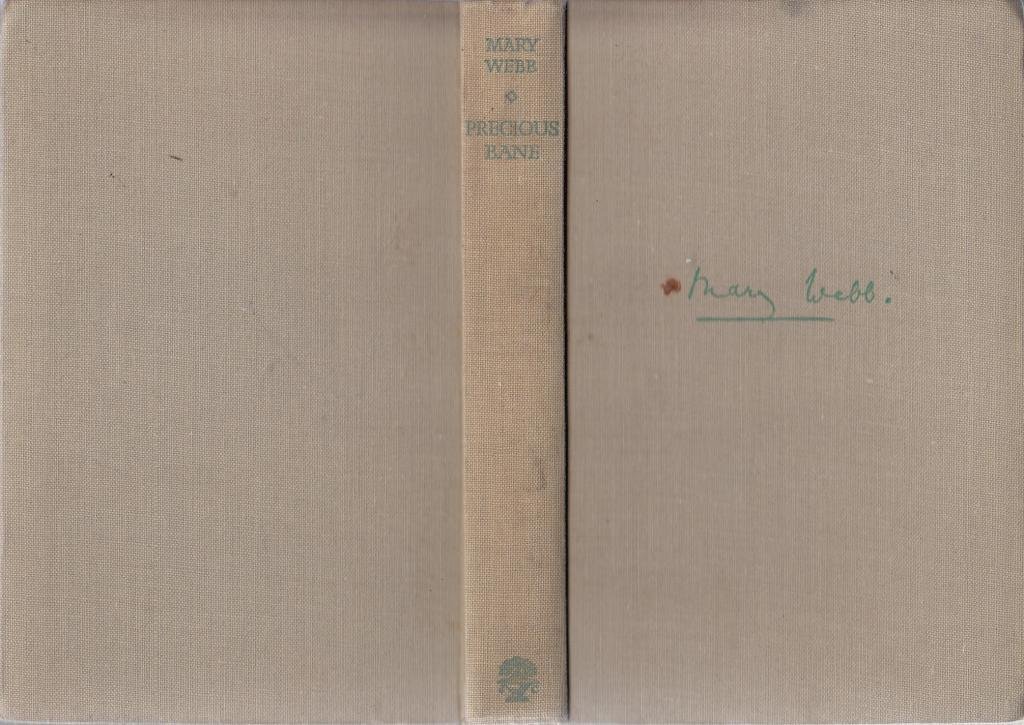 Precious Bane: Mary Webb, Rowland Wilder, R. Hon. Stanley Baldwin ...