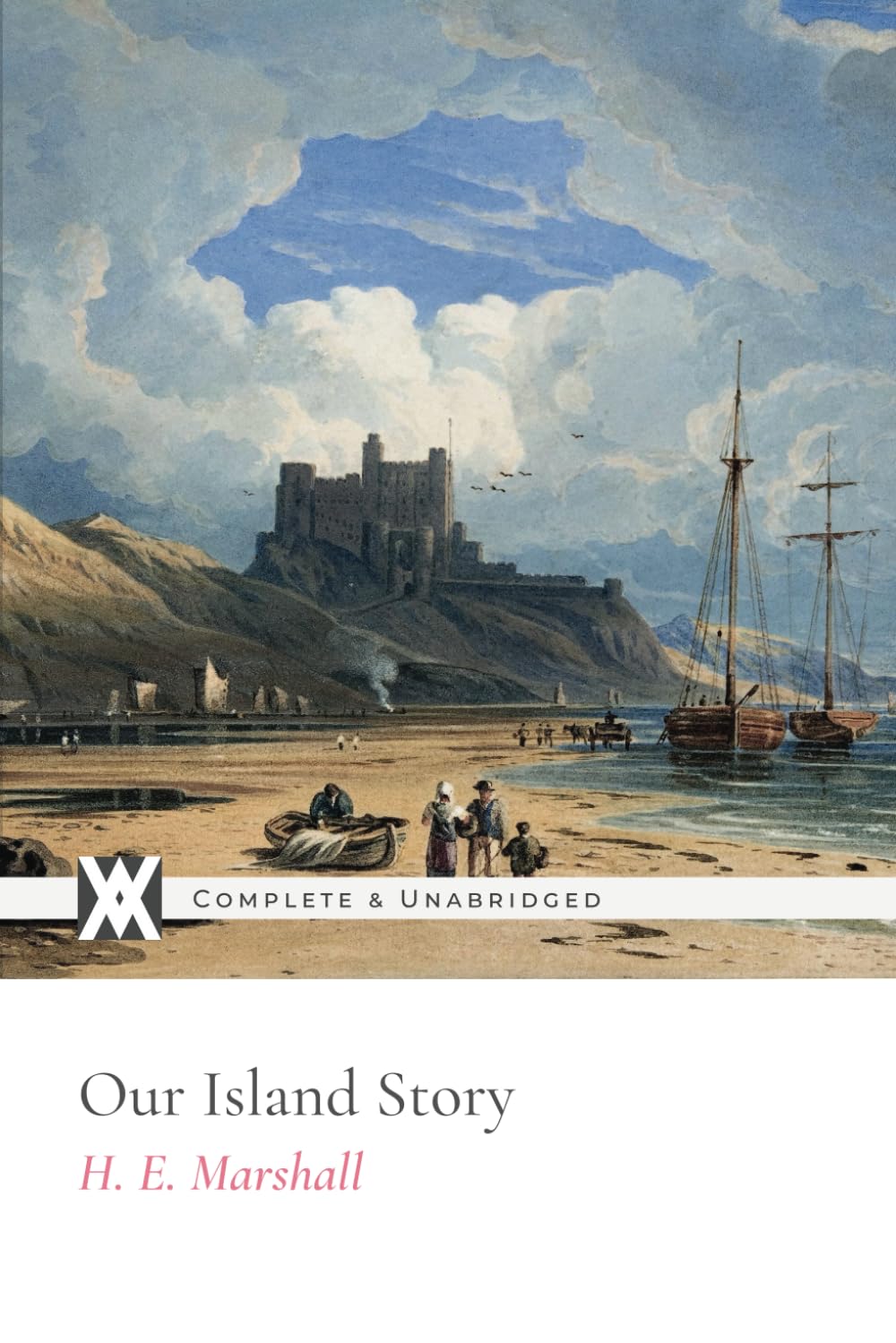 Our Island Story: With 32 Original Color Illustrations: Marshall, H. E ...