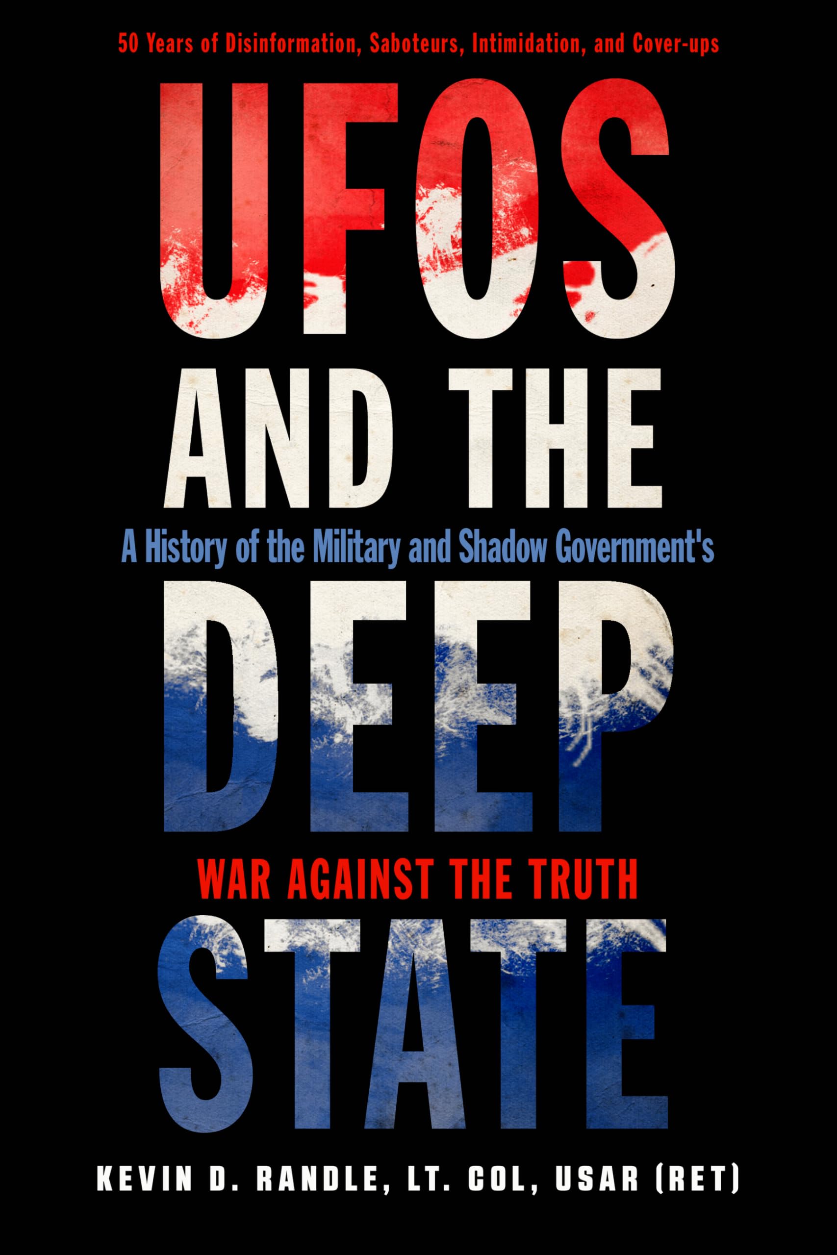 UFOs and the Deep State: A History of the Military and Shadow ...