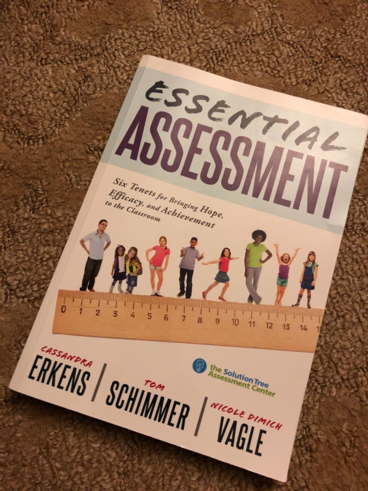 Essential Assessment: Six Tenets for Bringing Hope, Efficacy, and Achievement to the Classroom ...