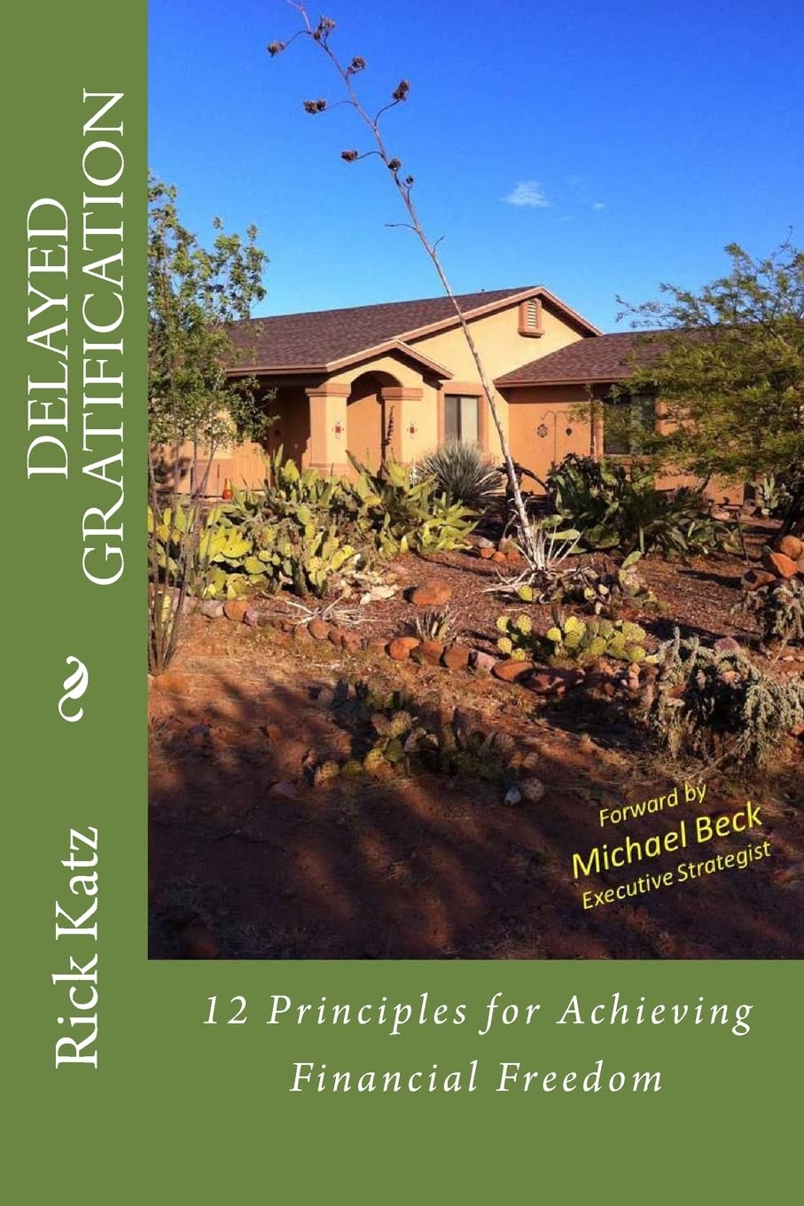 Delayed Gratification: 12 Principles for Achieving Financial Freedom ...