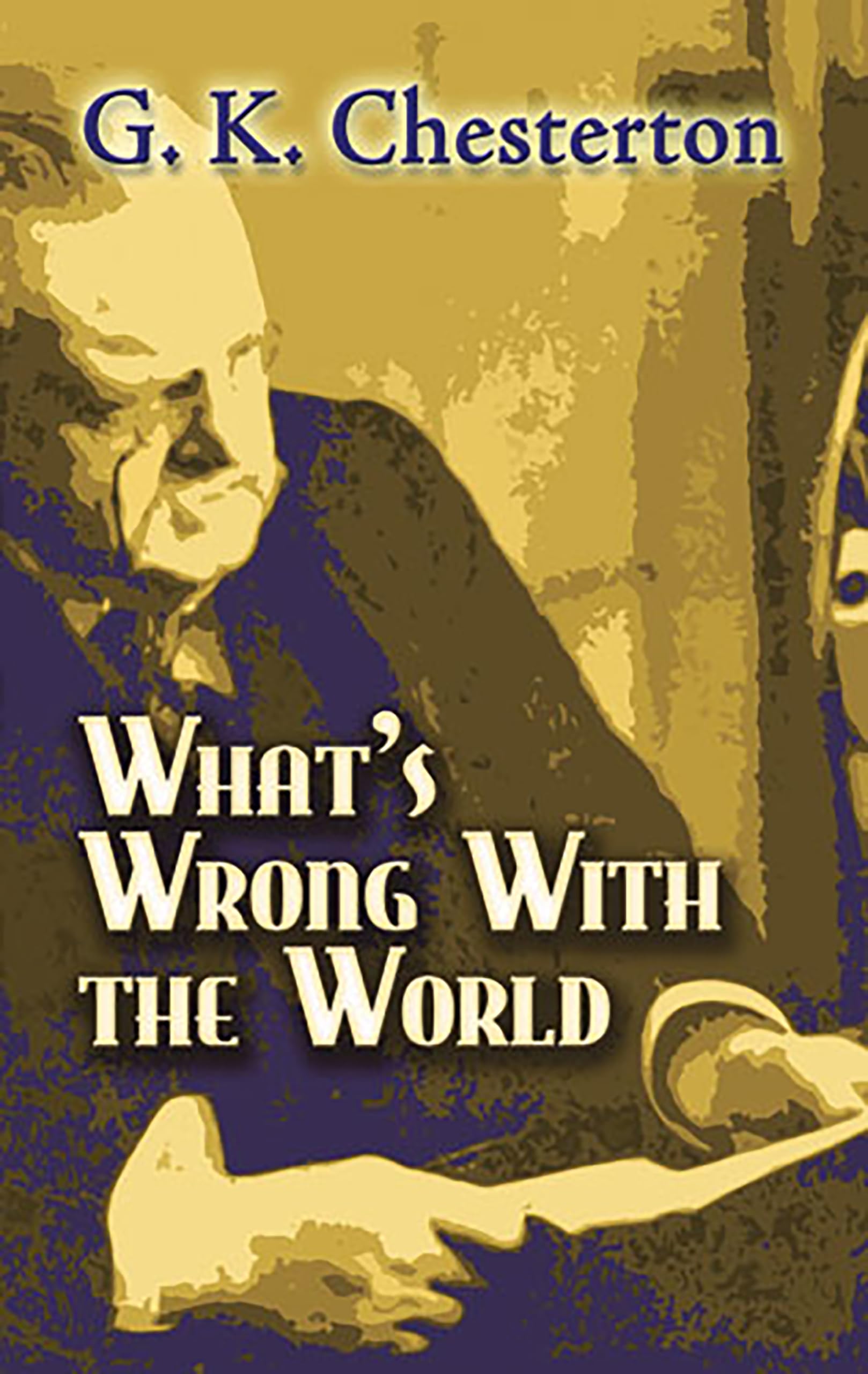 What's Wrong with the World (Dover Books on History, Political and ...