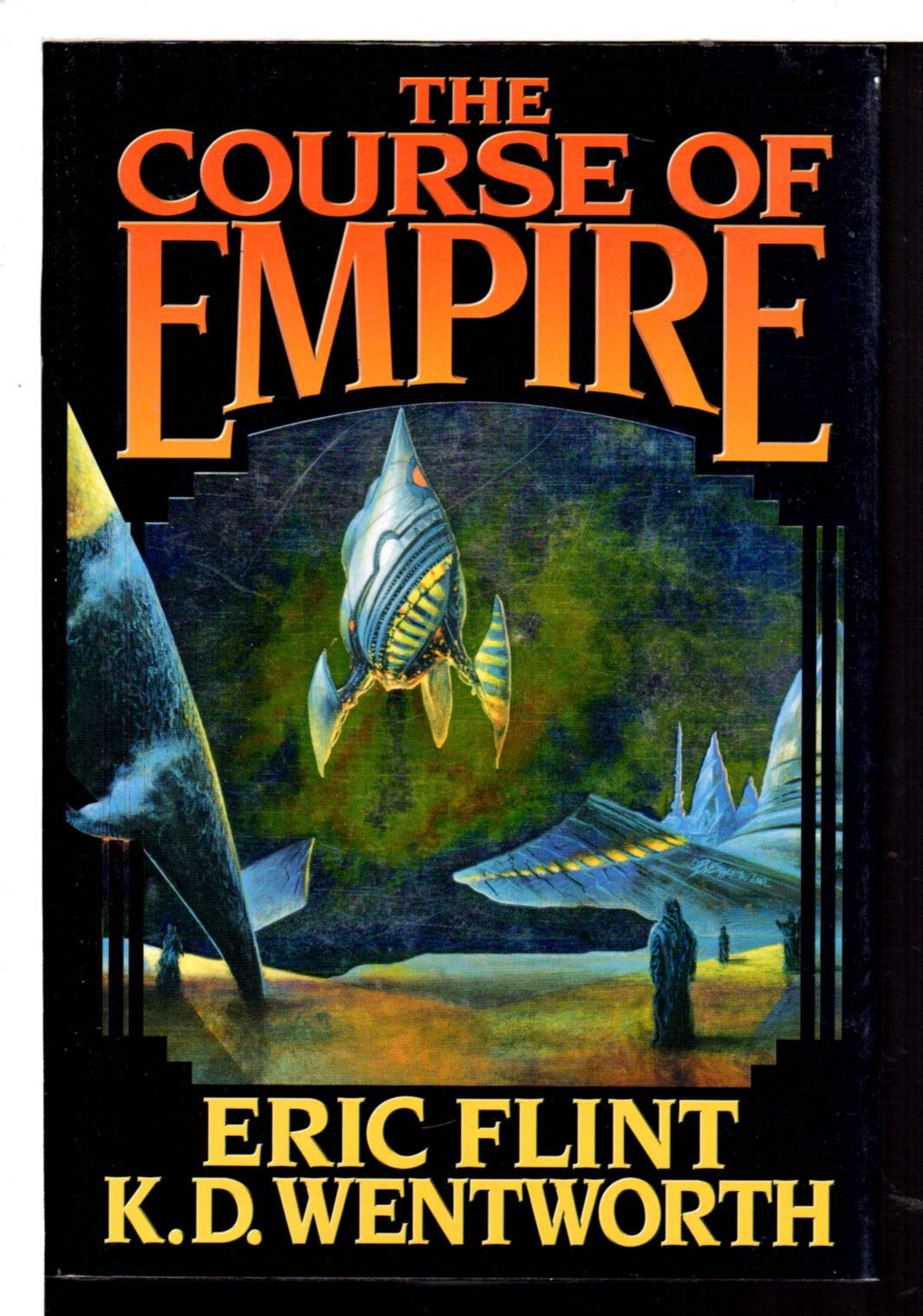The Course Of Empire: Flint, Eric, Wentworth, K.D., Baen, James ...