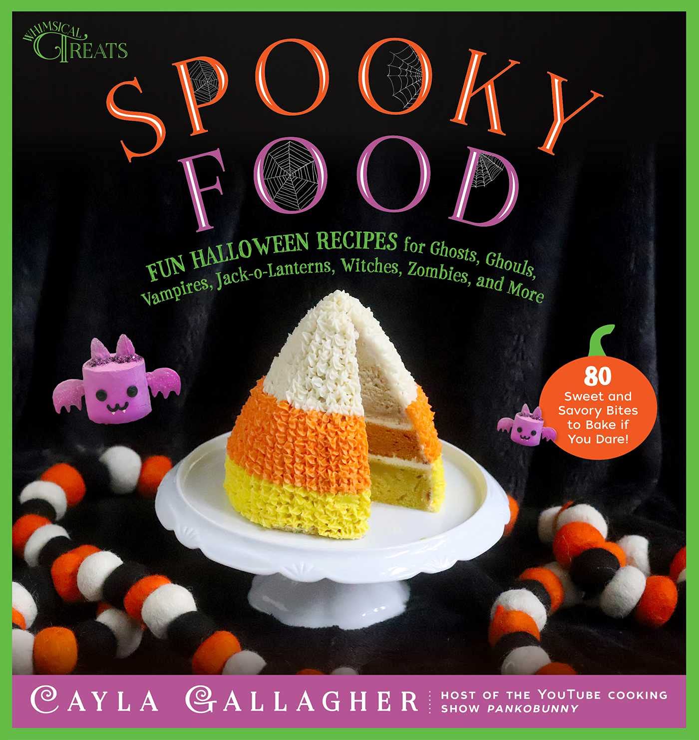Spooky Food: 80 Fun Halloween Recipes for Ghosts, Ghouls, Vampires ...