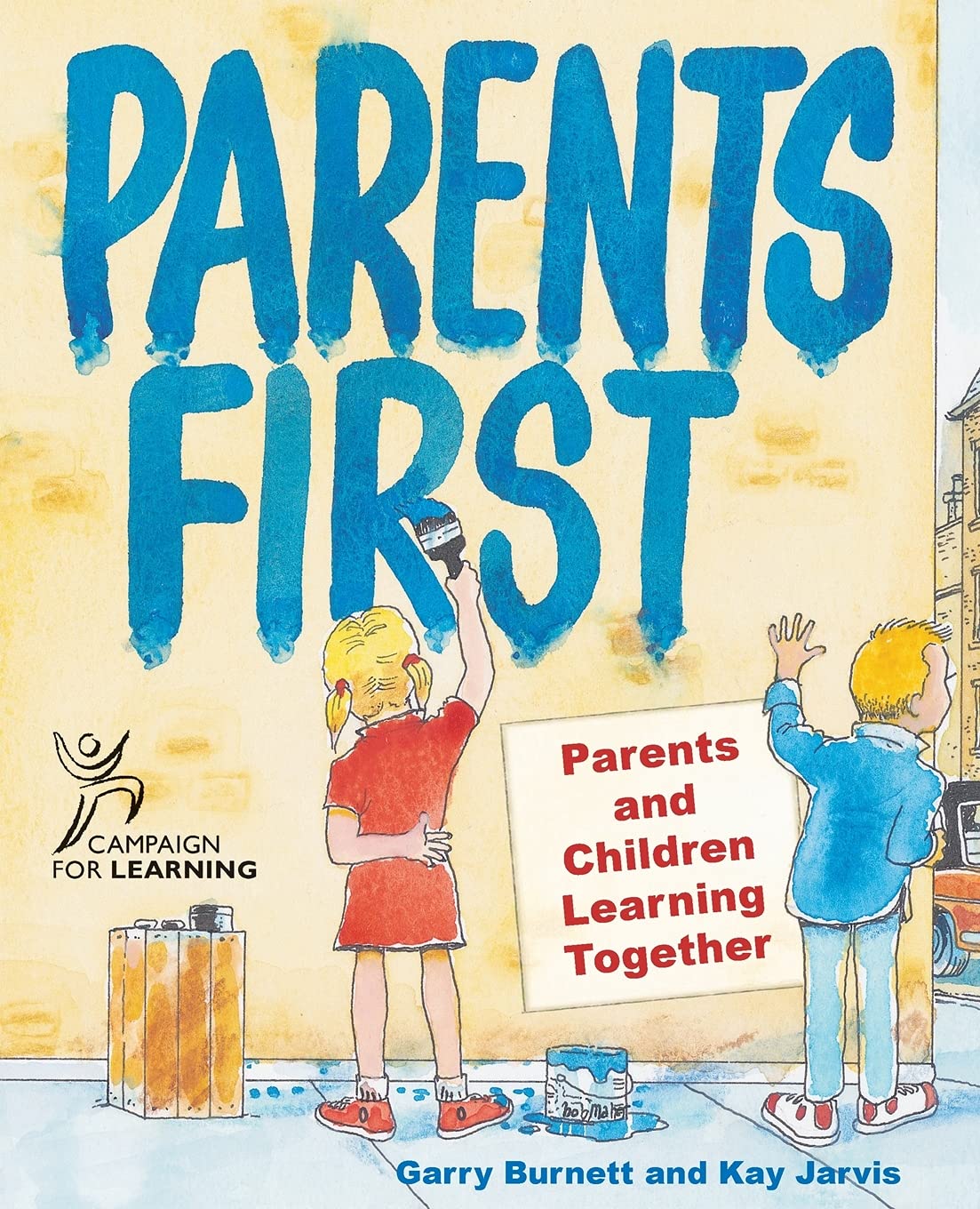 Parents First: Parents and Children Learning Together: Burnett, Garry ...