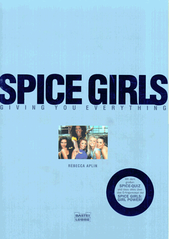 Spice Girls, Giving You Everything - | 9783404715190 | Amazon.com.au ...