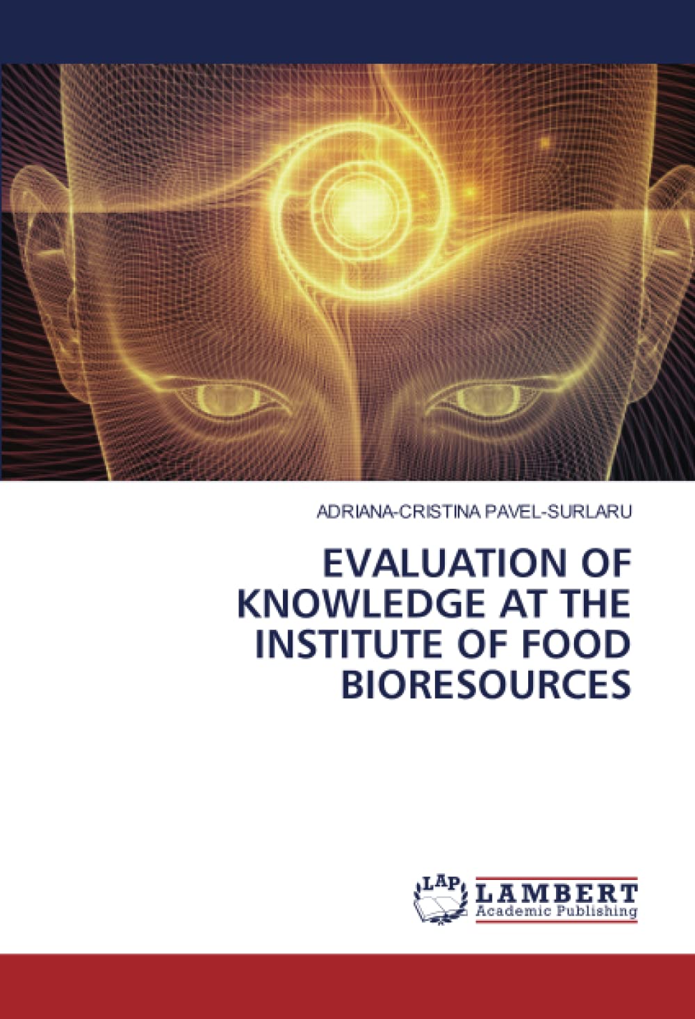 EVALUATION OF KNOWLEDGE AT THE INSTITUTE OF FOOD BIORESOURCES : ADRIANA ...
