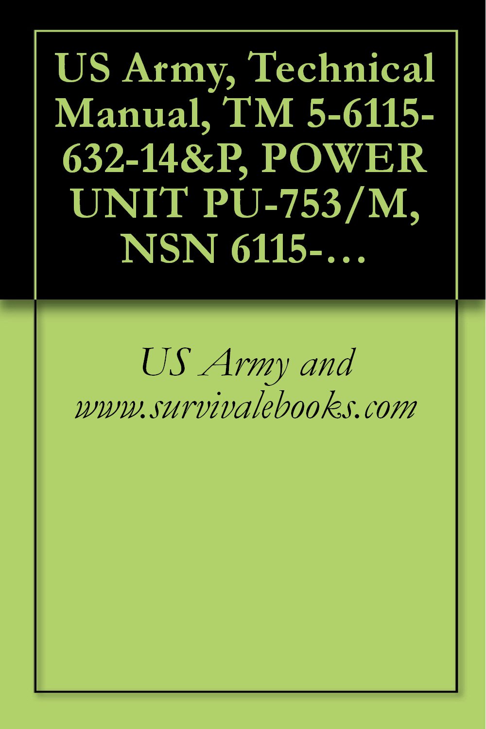 US Army, Technical Manual, TM 5-6115-632-14&P, POWER UNIT PU-753/M, NSN ...