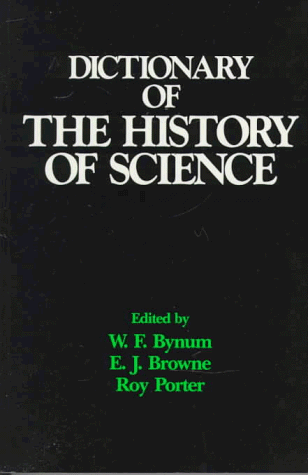 Dictionary of the History of Science: Bynum, William F., Browne, Janet ...