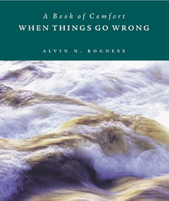 When Things Go Wrong: A Book of Comfort: Rogness, Alvin N ...