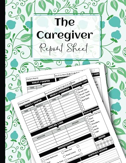The Caregiver Report Sheet: Caretakers' Daily Log Book for Assisted ...