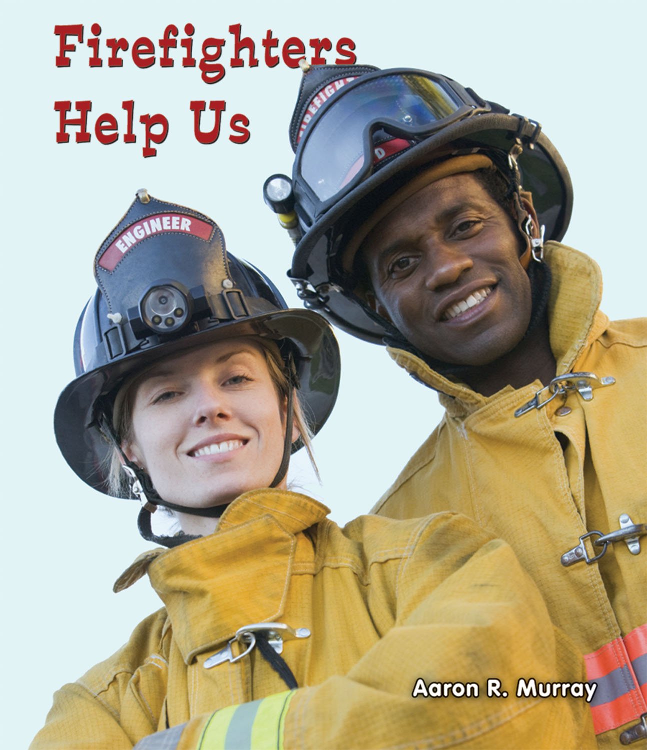 Firefighters Help Us (All About Community Helpers): Murray, Aaron R ...