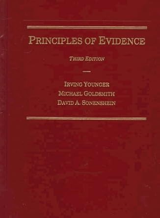 Principles of Evidence: Michael Goldsmith, David A. Sonenshein ...
