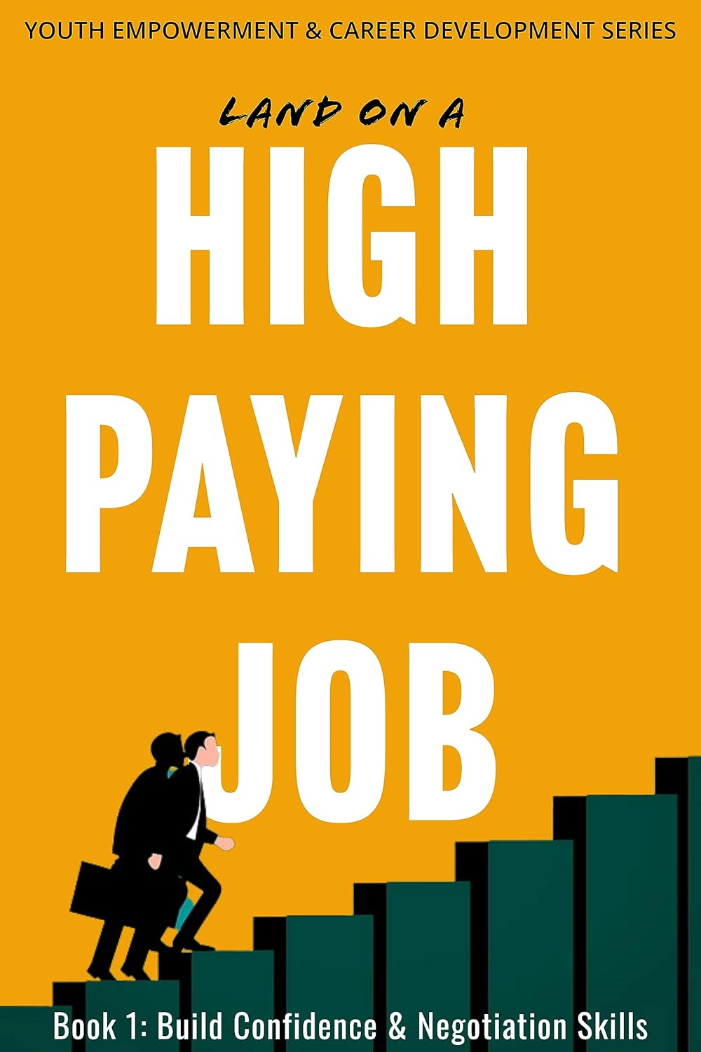 Amazon.com: Land on a High-Paying Job: How to Build Confidence ...