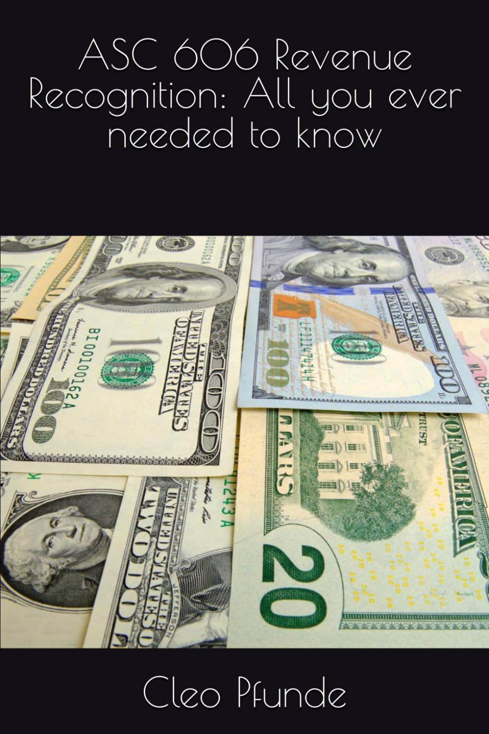 ASC 606 Revenue Recognition: All you ever needed to know: Pfunde, Cleo ...