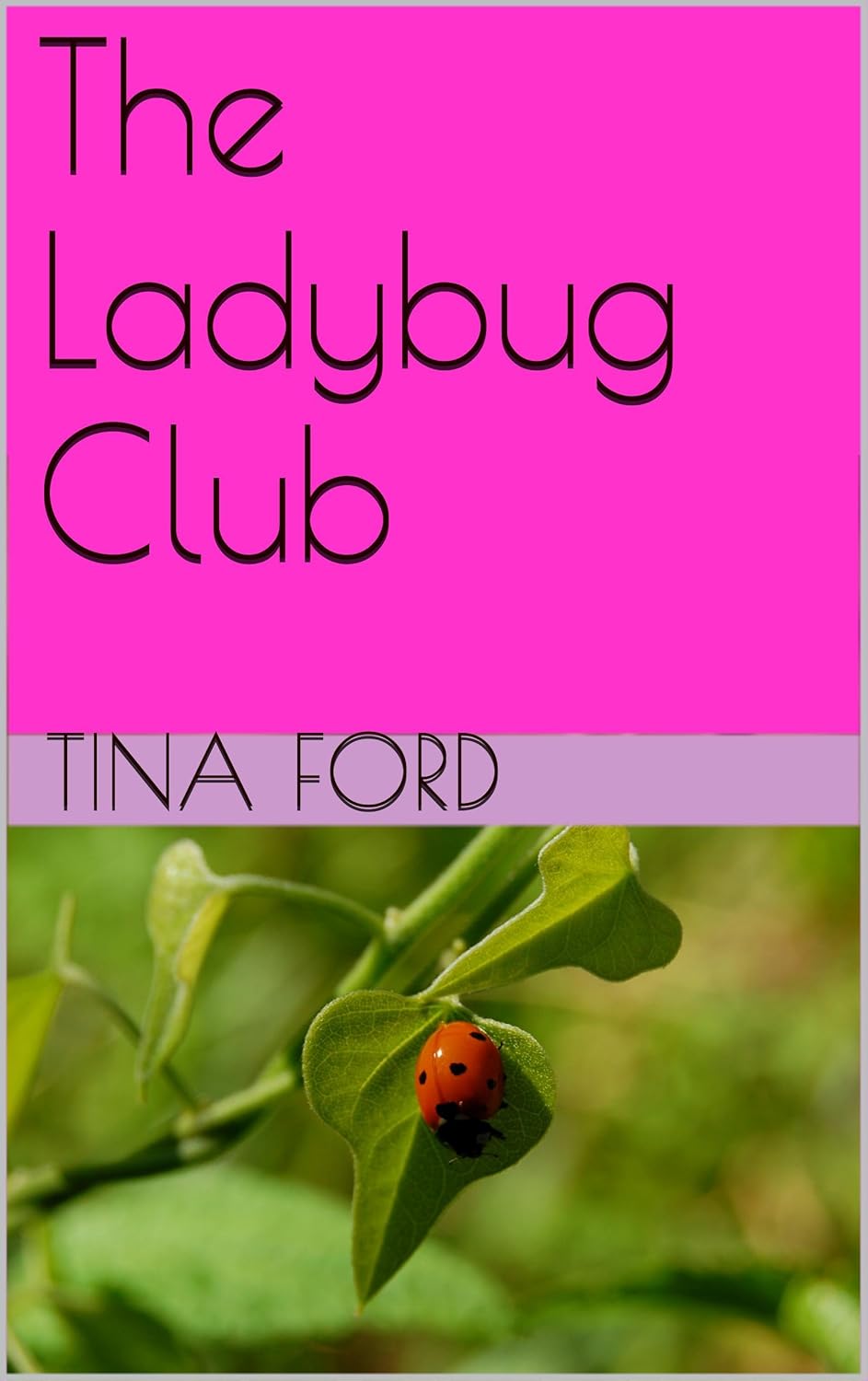 Amazon.com: The Ladybug Club eBook : Ford, Tina: Kindle Store
