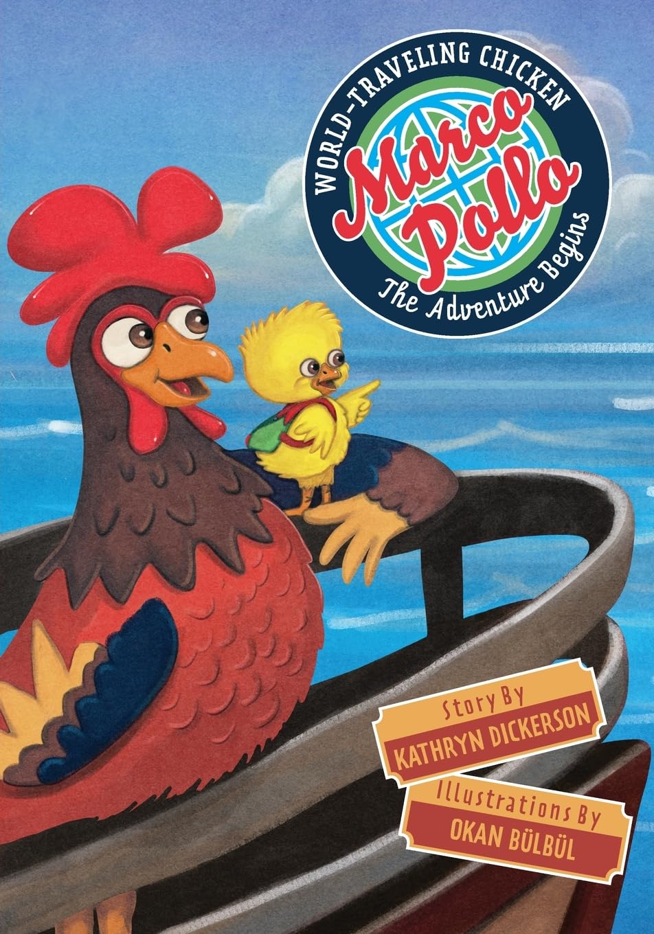 Marco Pollo, World-Traveling Chicken: The Adventure Begins: Dickerson ...