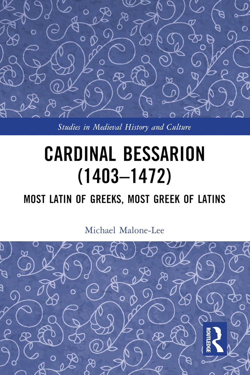 Amazon.com: Cardinal Bessarion (1403–1472): Most Latin of Greeks, Most ...