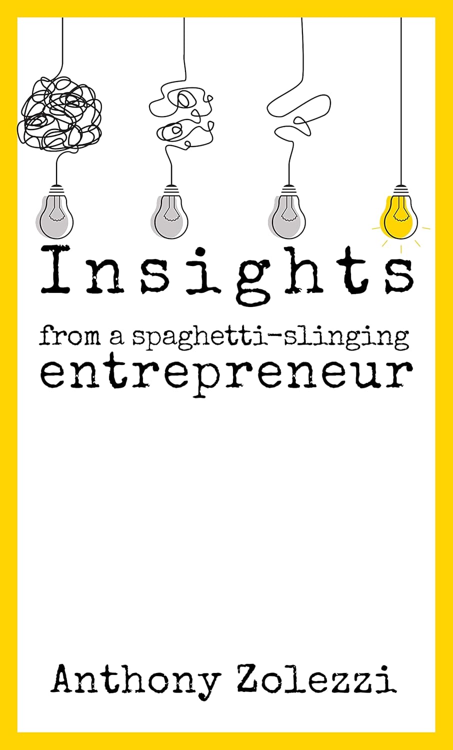 Amazon.com: Insights from a spaghetti-slinging entrepreneur eBook ...