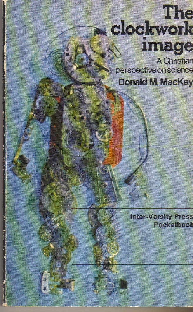 The Clockwork Image: A Christian Perspective on Science (Inter-Varsity ...