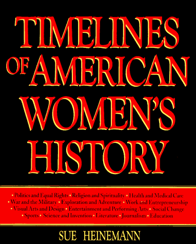 Timelines of American Women's History: Heinemann, Sue: 9780399519864 ...