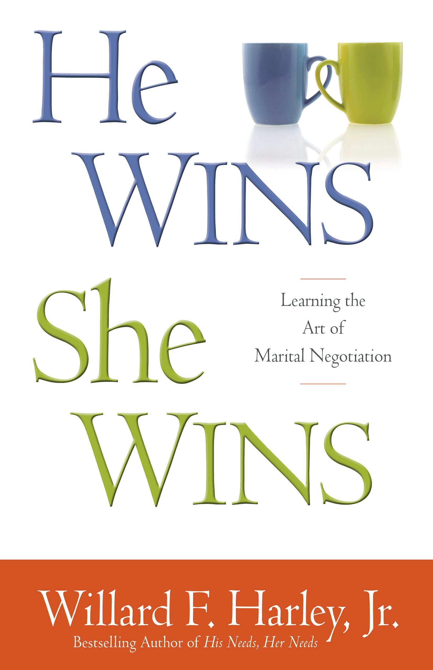 He Wins, She Wins: Learning the Art of Marital Negotiation: Willard F ...