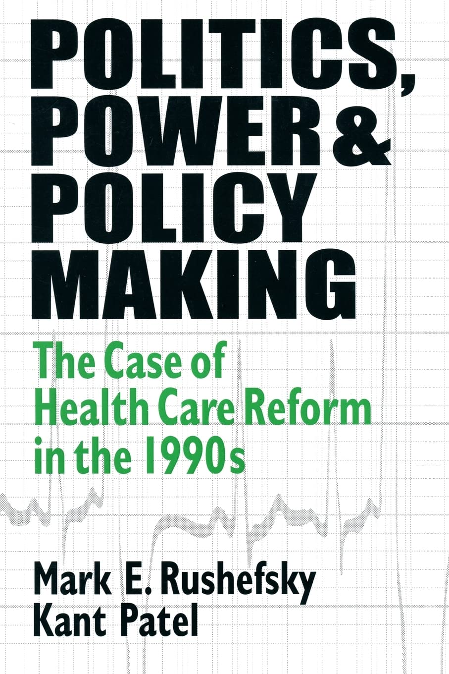 Politics, Power and Policy Making: Case of Health Care Reform in the ...