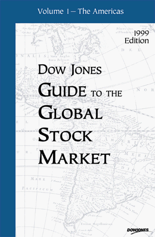 Dow Jones Guide to the Global Stock Market (1998 Edition): Co., Inc ...