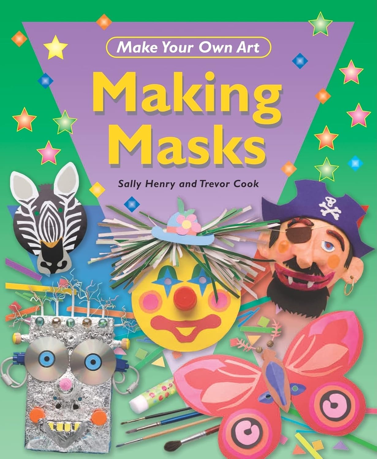 Making Masks (Make Your Own Art): Henry, Sally, Cook, Trevor ...