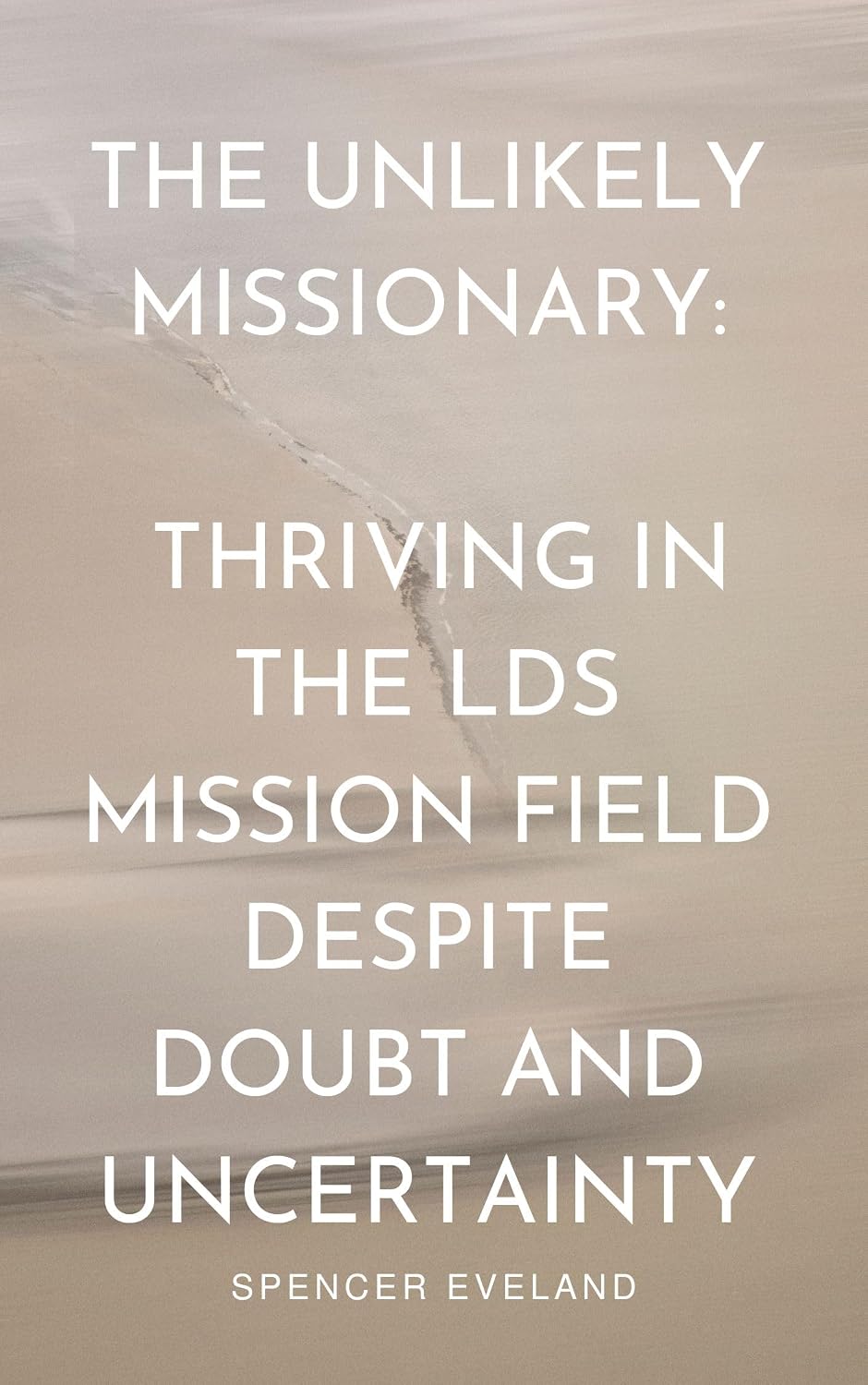 The Unlikely Missionary: Thriving in the LDS Mission Field Despite ...