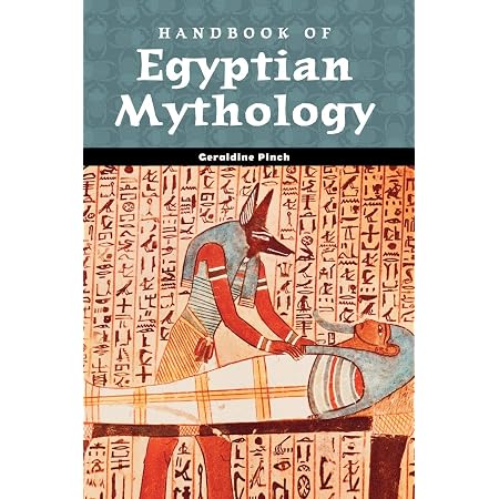 Handbook of Egyptian Mythology : Pinch, Geraldine: Amazon.in: Books