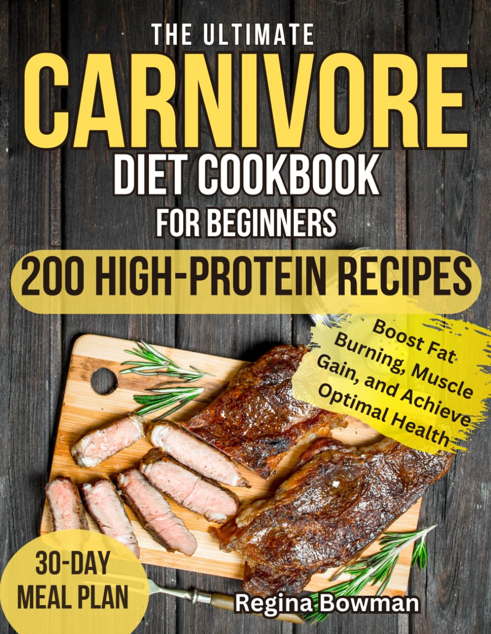 The Ultimate Carnivore Diet Cookbook for Beginners: 200 High-Protein ...
