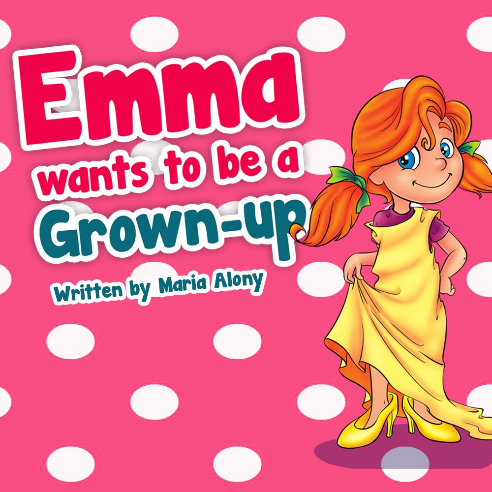 Kids Books: Emma Wants to be a Grown- Up: (Beginner Readers Children's ...