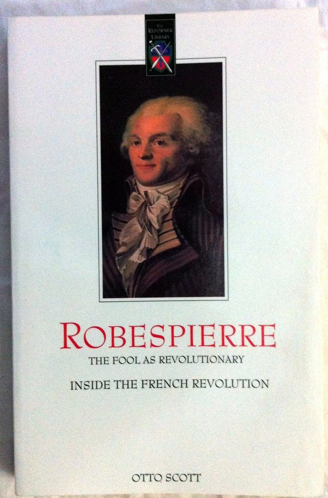 Buy Robespierre, The Fool as Revolutionary: Inside the French ...