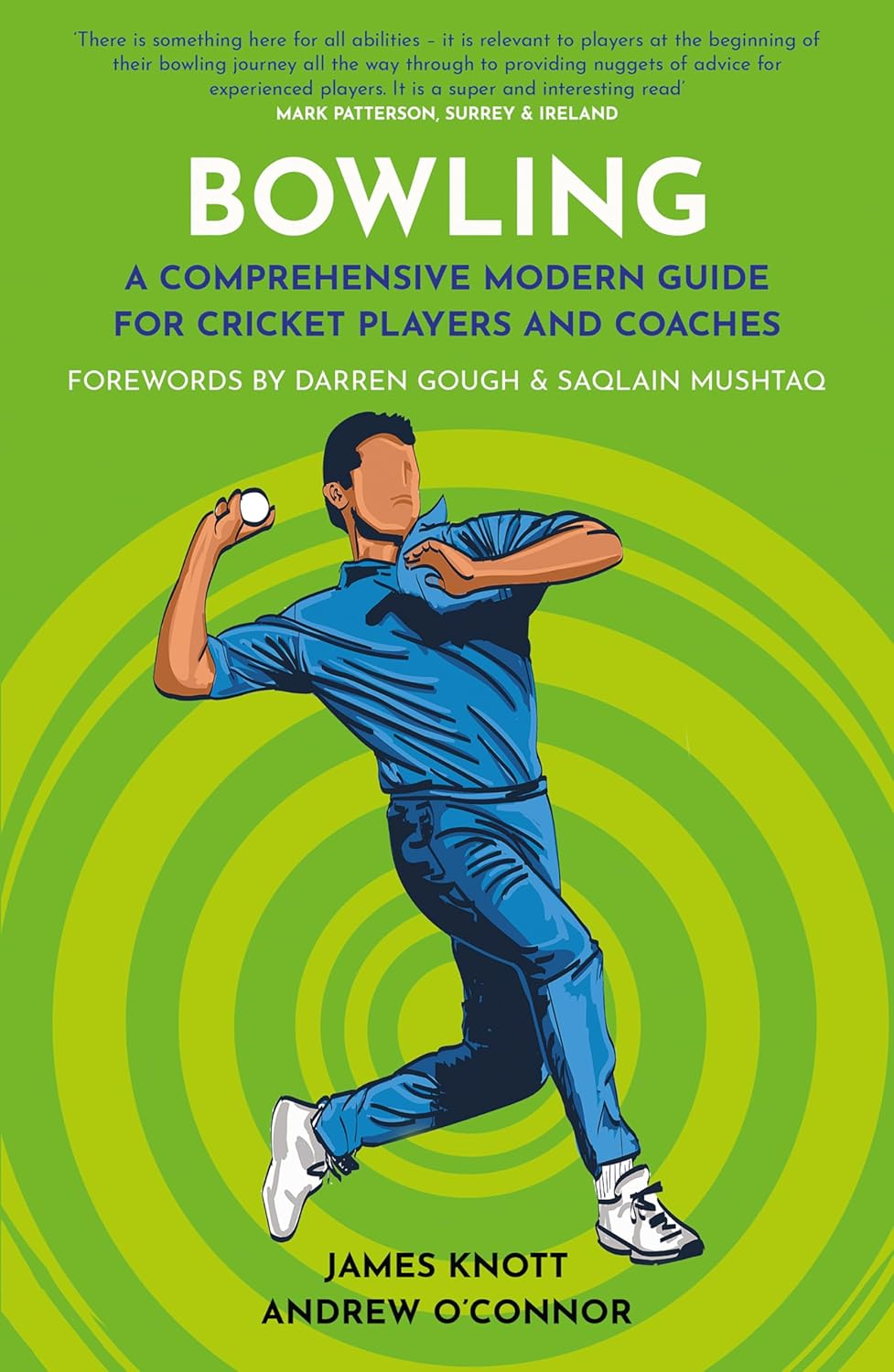 Bowling: A Comprehensive Modern Guide for Players and Coaches : O ...