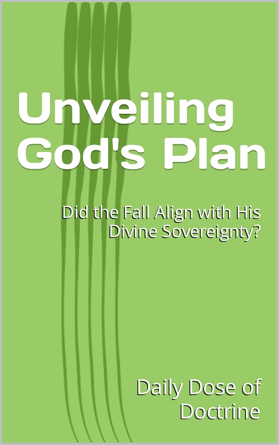 Unveiling God's Plan: Did the Fall Align with His Divine Sovereignty ...