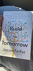 Build for Tomorrow: An Action Plan for Embracing Change, Adapting Fast ...