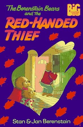 The Berenstain Bears and the Red-Handed Thief (Big Chapter Books ...