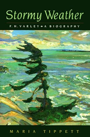 Stormy Weather: F.H. Varley, A Biography: Maria Tippett, Frederick H ...