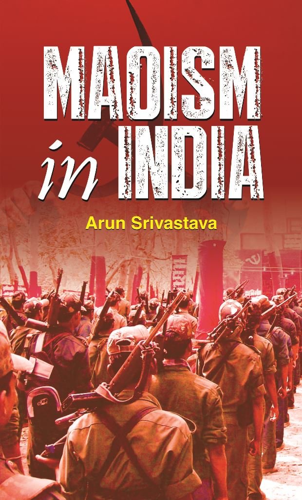 MAOISM IN INDIA: Understanding the Rise and Impact of the Maoist ...