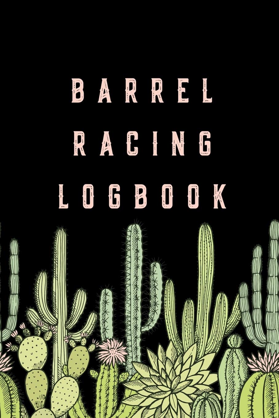Barrel Racing Logbook: Barrel Racer Tracker - Horse Lovers Log Book ...